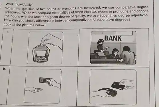 work individually! when the qualities of two nouns or pronouns are compared, we use comparative ...